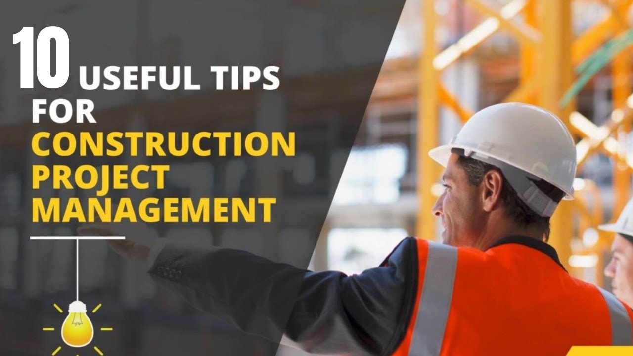 10 Essential Tips For Successful Construction Project Management