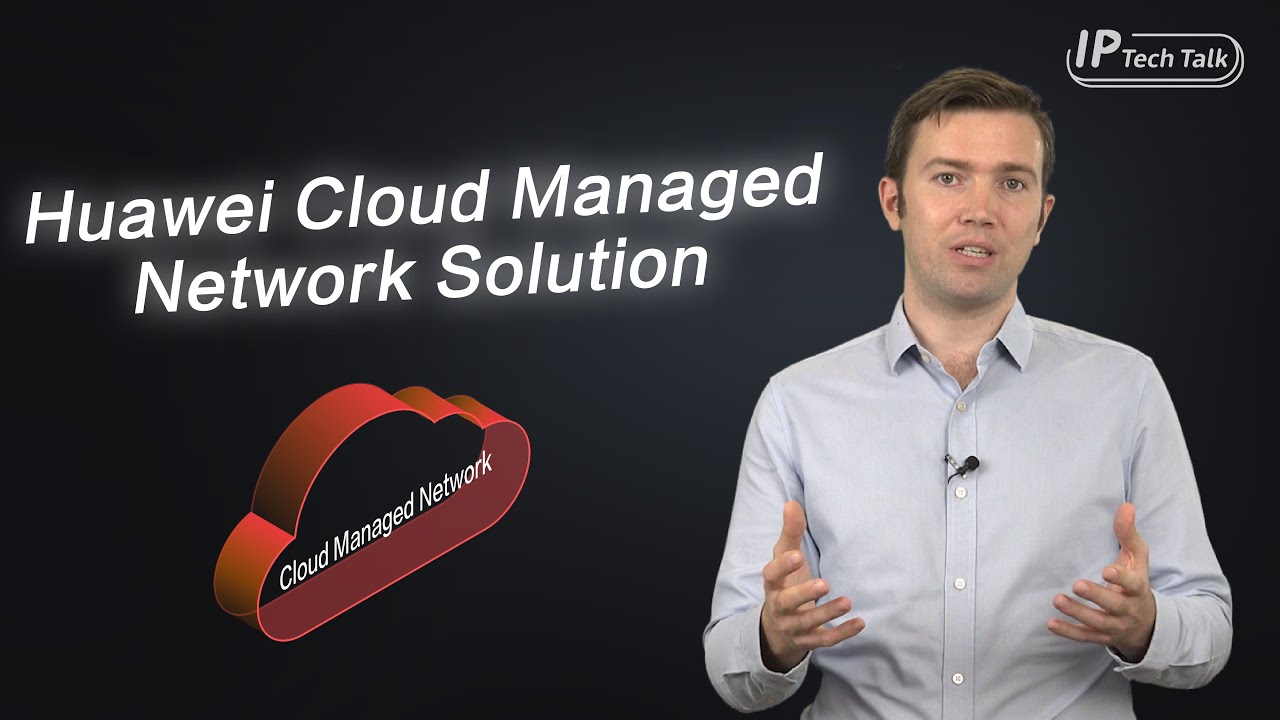 Huawei Ip Tech Talk Huawei Cloud Managed Network Solution Youtube