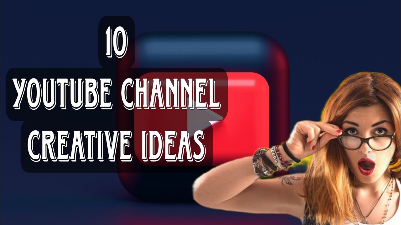 Top 10 Youtube Channel Ideas Creative Youtube Channel Ideasрџ ґ Growth
