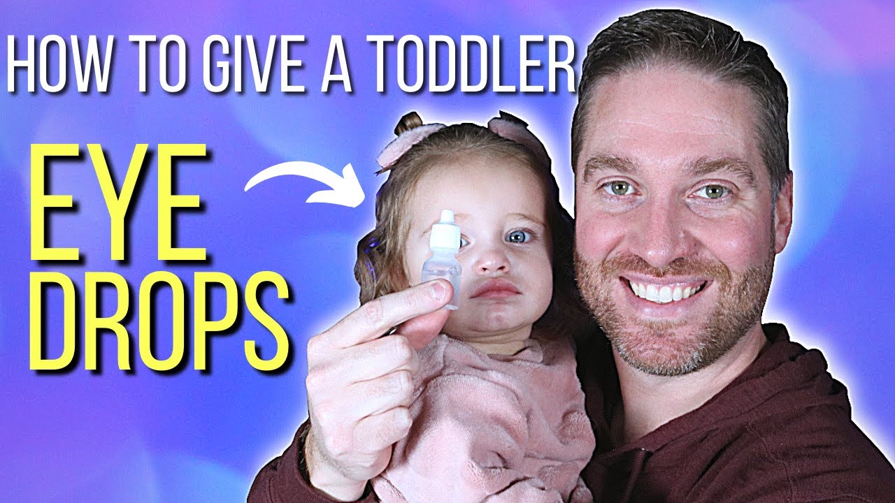 How To Put Eye Drops In Toddler Stress Free Tips