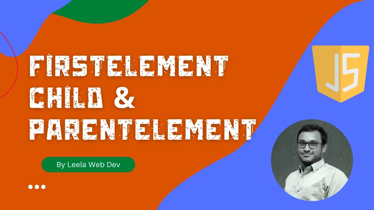 Document Firstelementchild Lastelementchild Parentelement