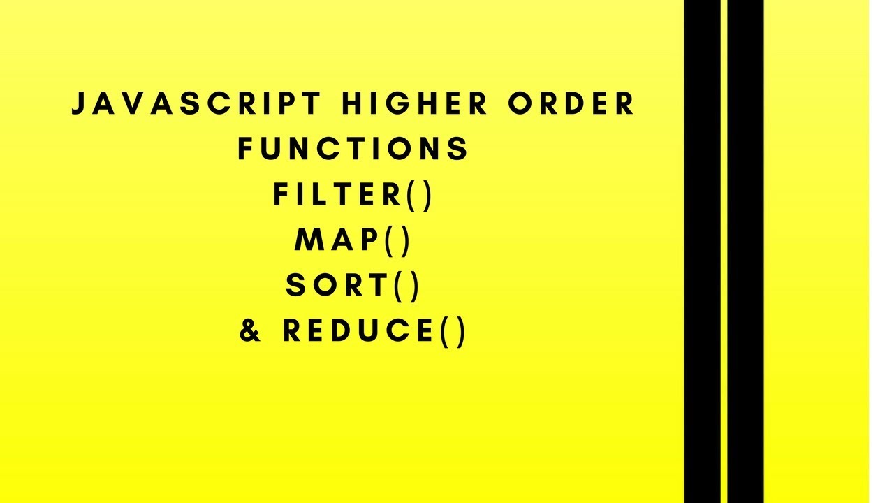 Javascript Higher Order Functions Filter Map Sort Reduce Youtube