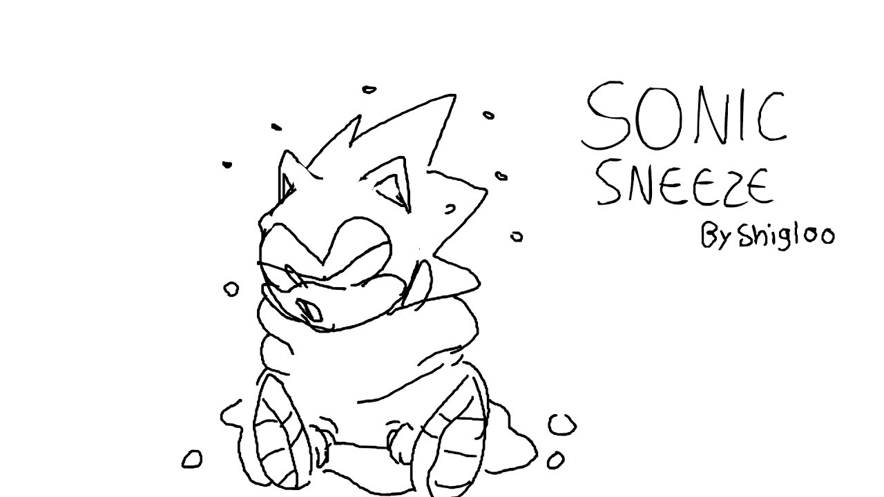 Sonic Sneeze By Shigloo Youtube