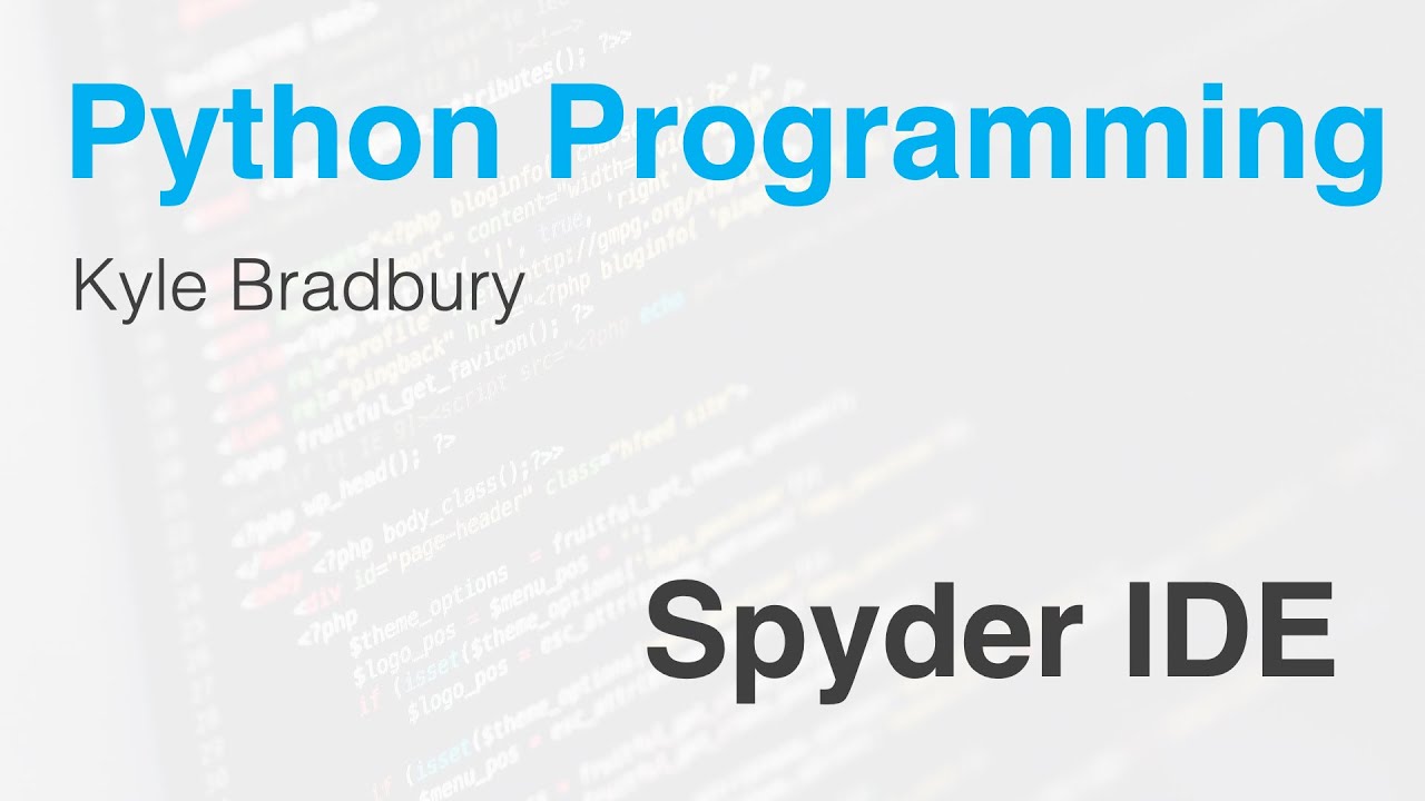 Introduction To The Spyder Ide For Python Youtube