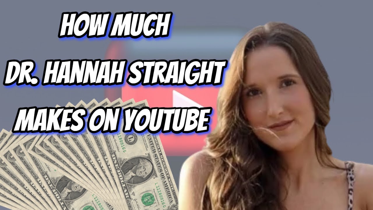 How Much Does Dr Hannah Straight Earn From Youtube Here S The Data