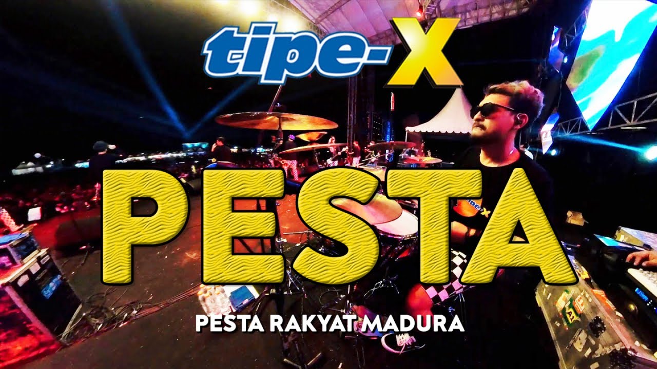 Tipe X Pesta Live In Pesta Rakyat Madura Youtube