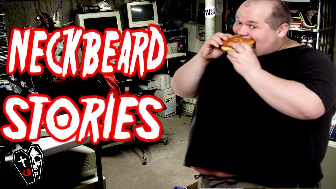 3 True Scary Neckbeard Stories Youtube
