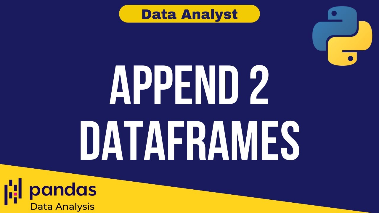 Python Data Analysis Tutorial 12 Append Two Dataframe Data Analyst