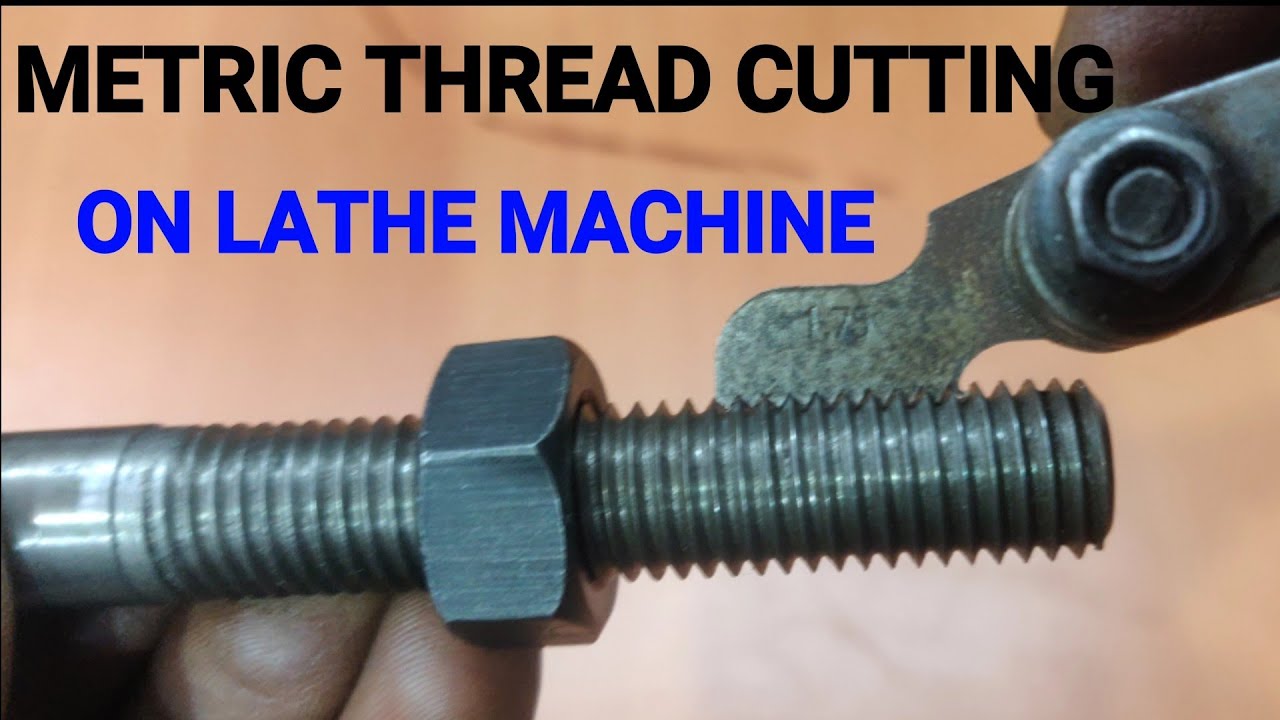 How To Cut Metric Thread On Lathe Machine Youtube