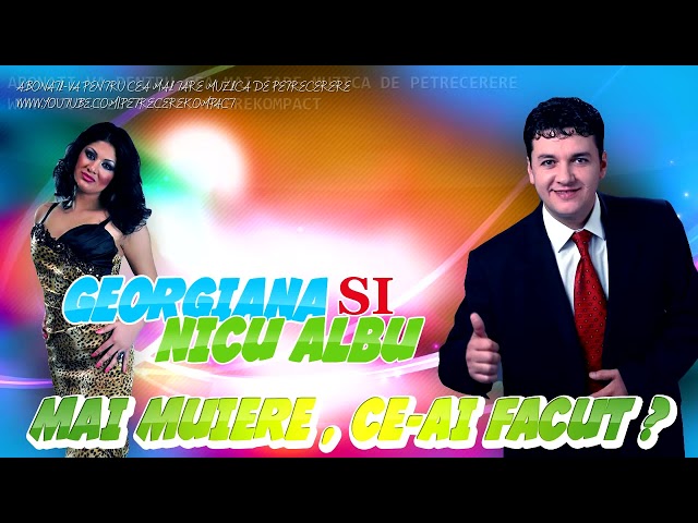 Mai muiere ce ai facut - Nicu Albu si Georgiana Muzica de Petrecere 2023
