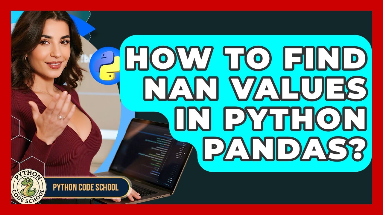 How To Find Nan Values In Python Pandas Python Code School Youtube