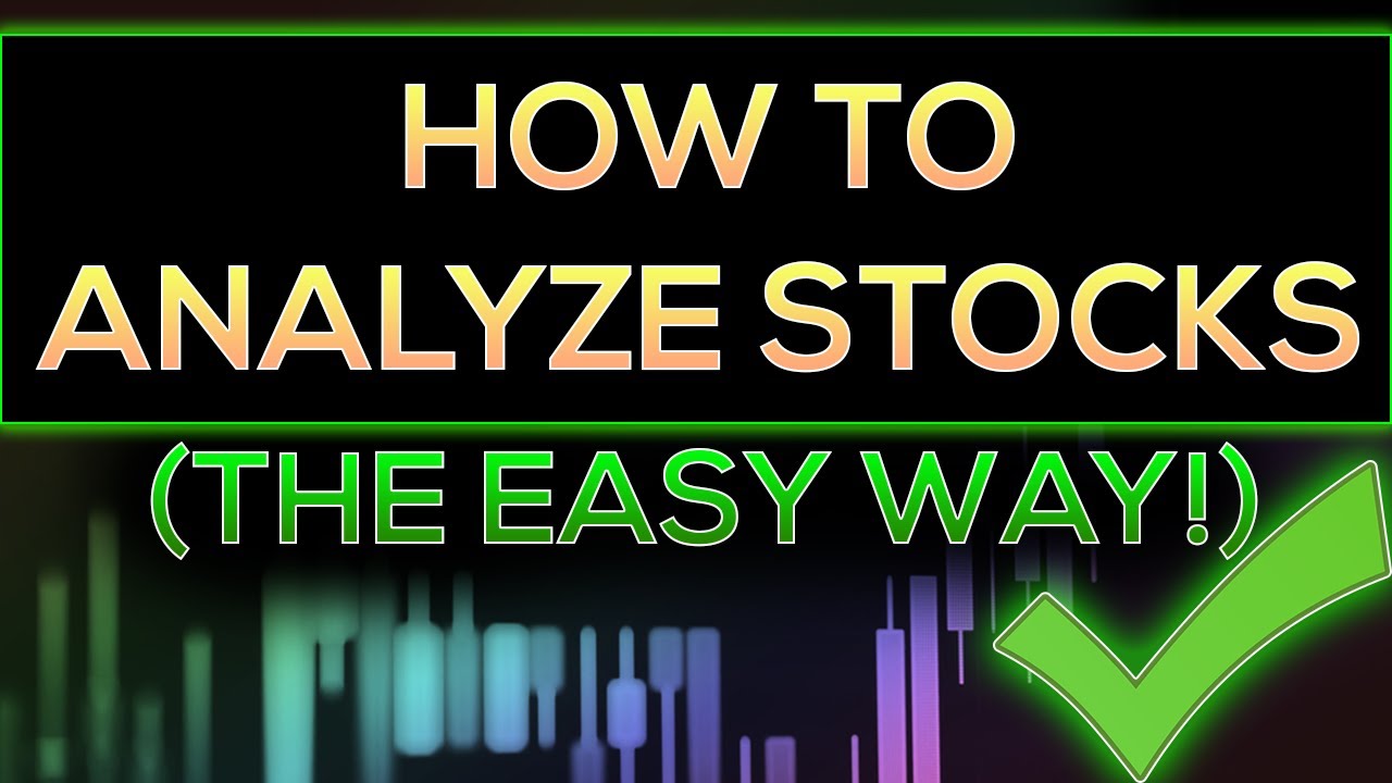 How To Analyze Stocks Stock Analysis For Beginners Easy Youtube