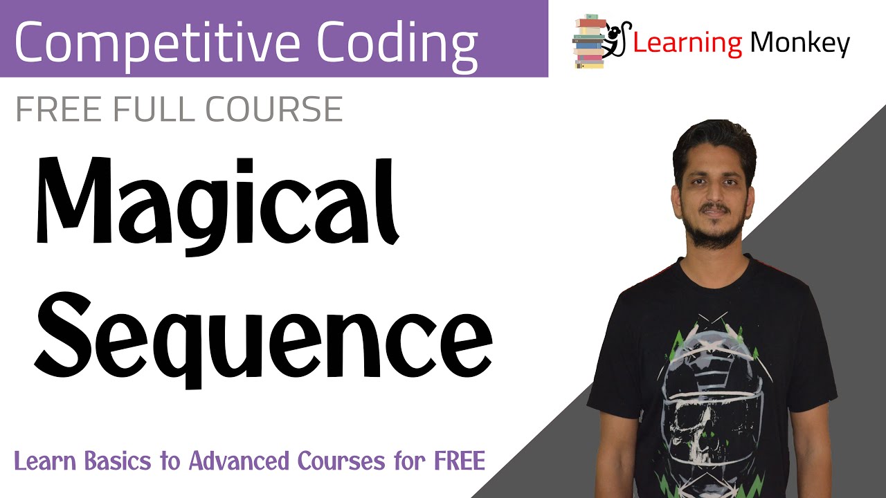 Magical Sequence Program 4 Competitive Coding Learning Monkey