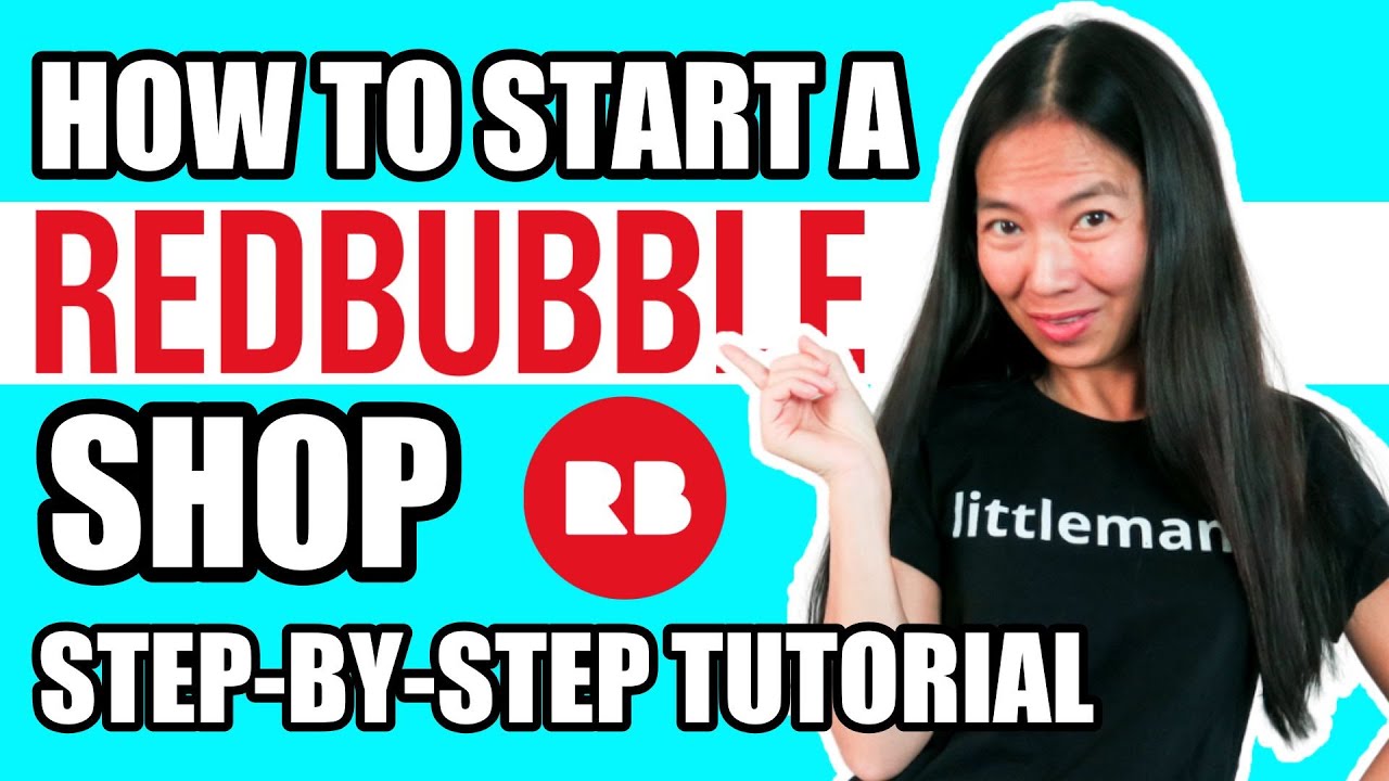 How To Start A Redbubble Shop Start Selling Step By Step Tutorial