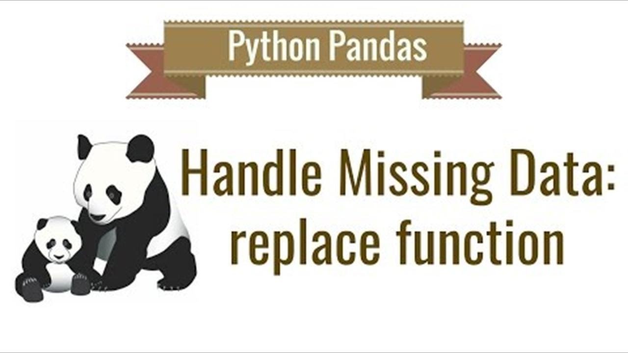 Python Pandas Tutorial 6 Handle Missing Data Replace Function 2019