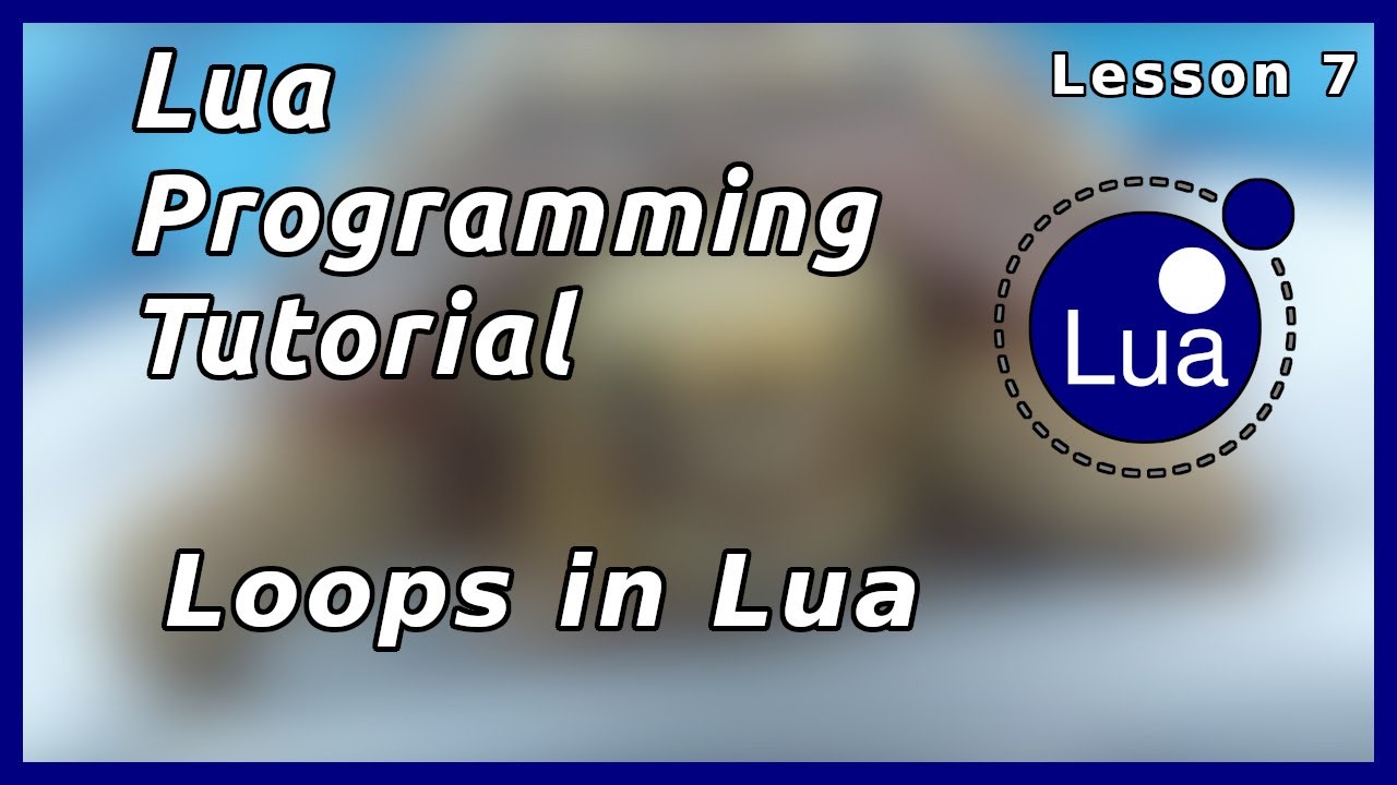 Loops Lua Tutorial Part 7 Youtube