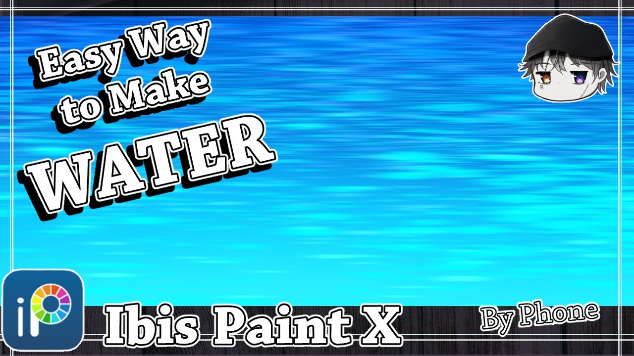 How To Draw Water On Ibispaint
