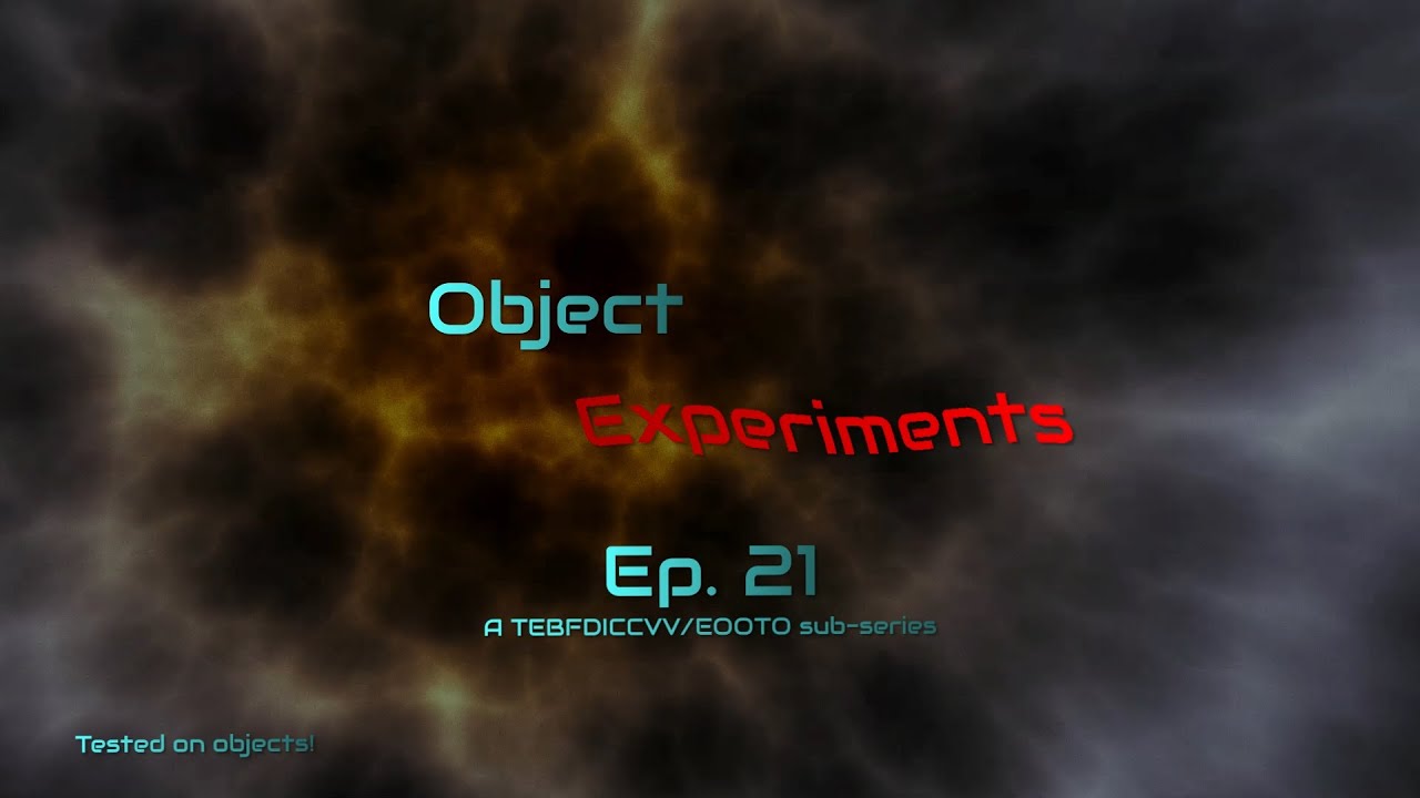 Object Experiments Ep 21 Youtube