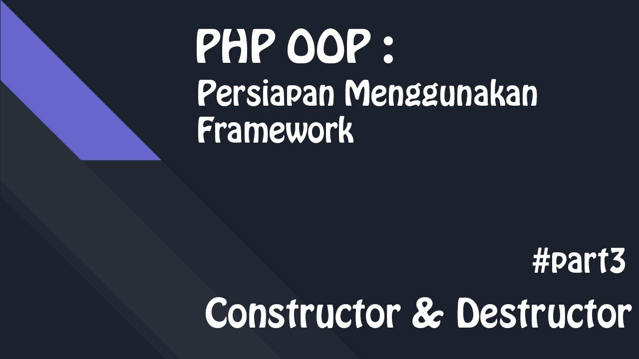 Php Tutorial Oop Untuk Pemula Constructor Destructor Function