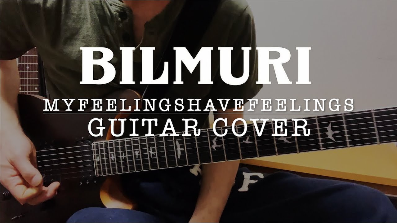Bilmuri Myfeelingshavefeelings Guitar Cover Youtube