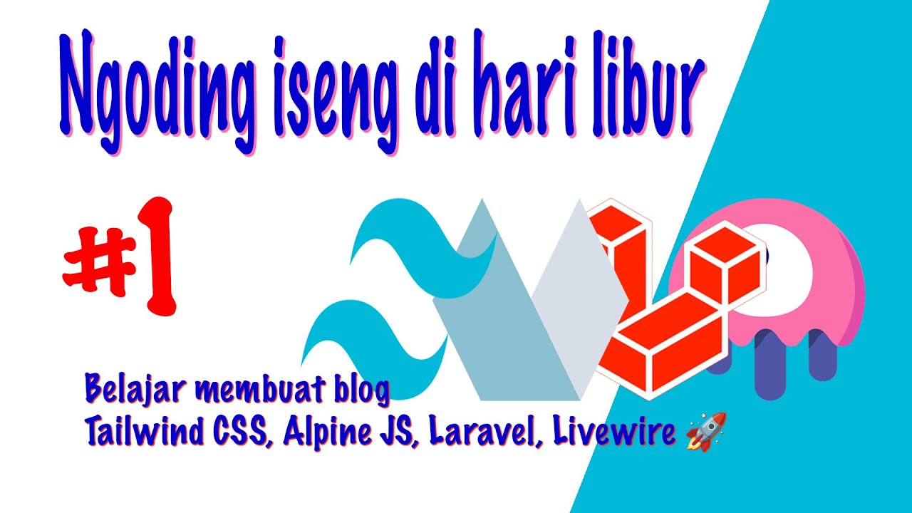Live Coding 1 Membuat Blog Dengan Tall Stack Tailwindcss Alpinejs