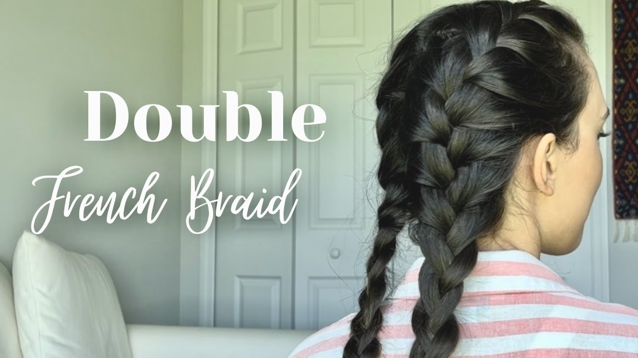 How To Do Double French Braids Easy Tutorial Youtube