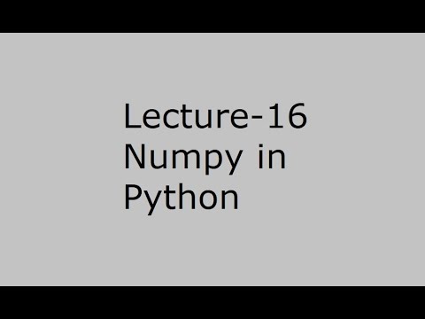 Lecture 16 Numpy In Python Youtube
