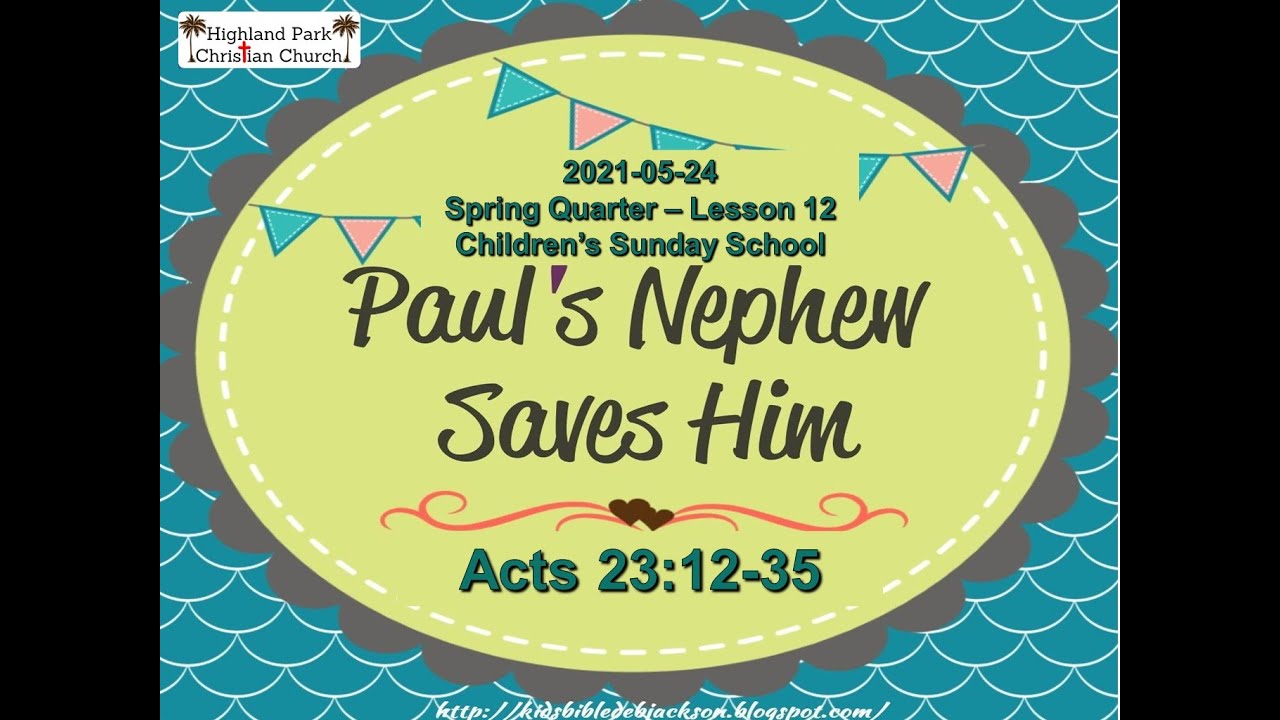 2021 05 24 Children S Sunday School Acts 23 12 35 Youtube
