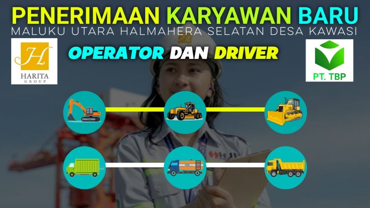 Lowongan Pekerjaan Terbaru 2023 Posisi Operator Dan Driver Pt Tbp