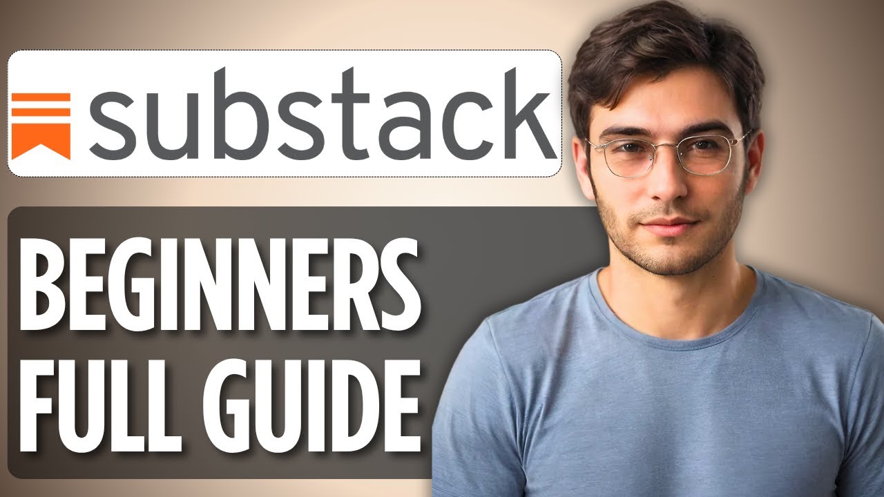 How To Start Substack Beginners Guide 2025 Full Tutorial Youtube