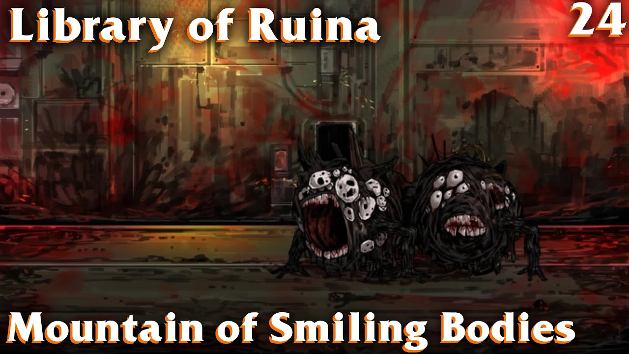 Library Of Ruina Guide 24 Mountain Of Smiling Bodies Youtube