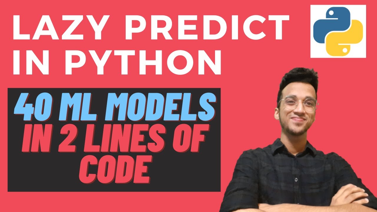 Lazypredict Python 40 Ml Models In 2 Lines Of Code Youtube