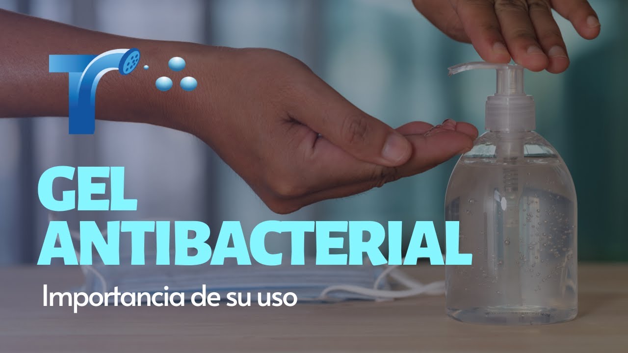 Gel Antibacterial Importancia De Su Uso Youtube