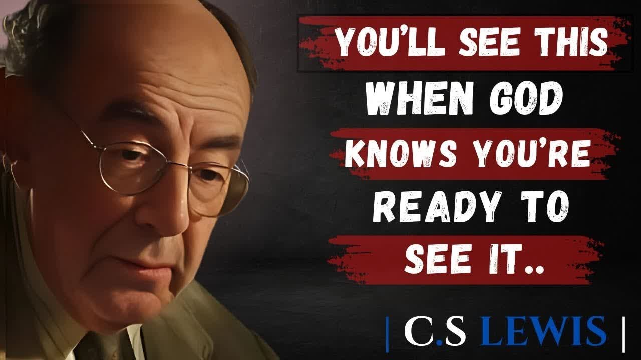 New C S Lewis You Ll See This When God Knows You Re Ready To See It