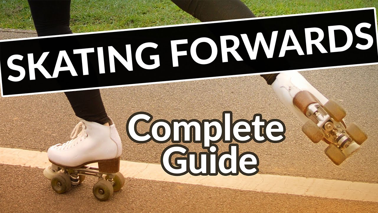Roller Skating Forwards The Complete Beginners Guide Youtube