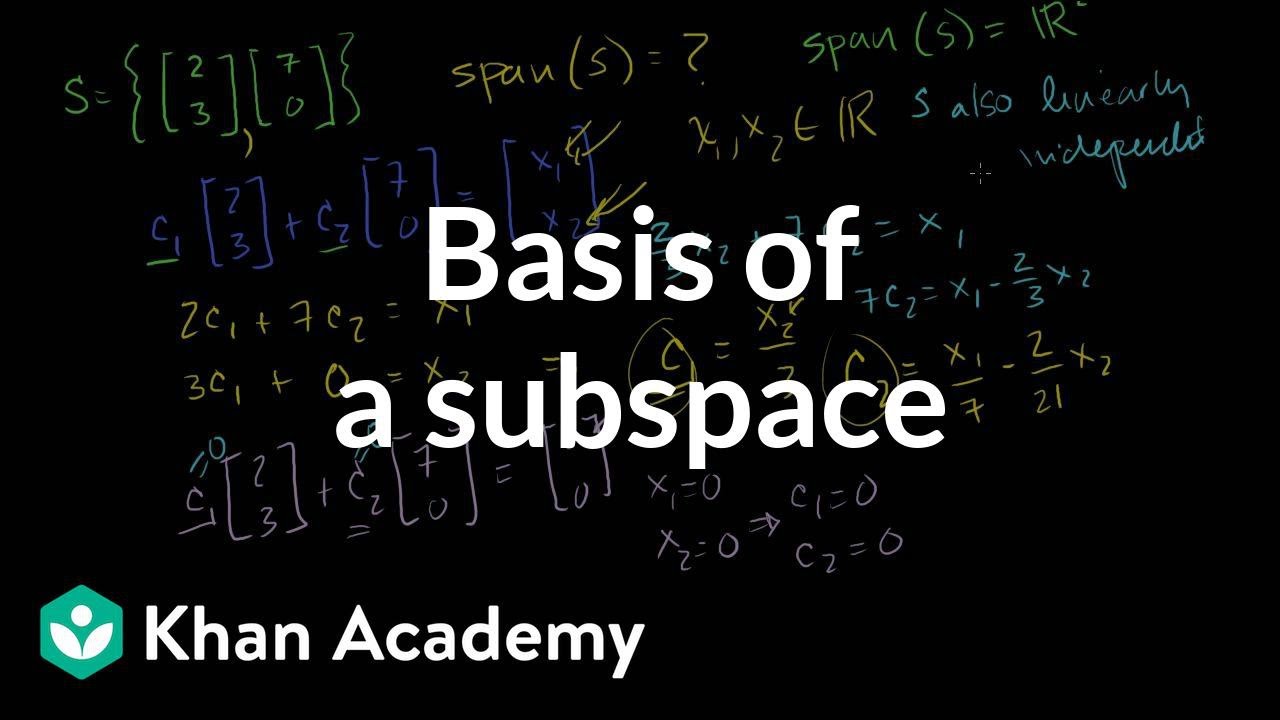 Basis Of A Subspace Vectors And Spaces Linear Algebra Khan