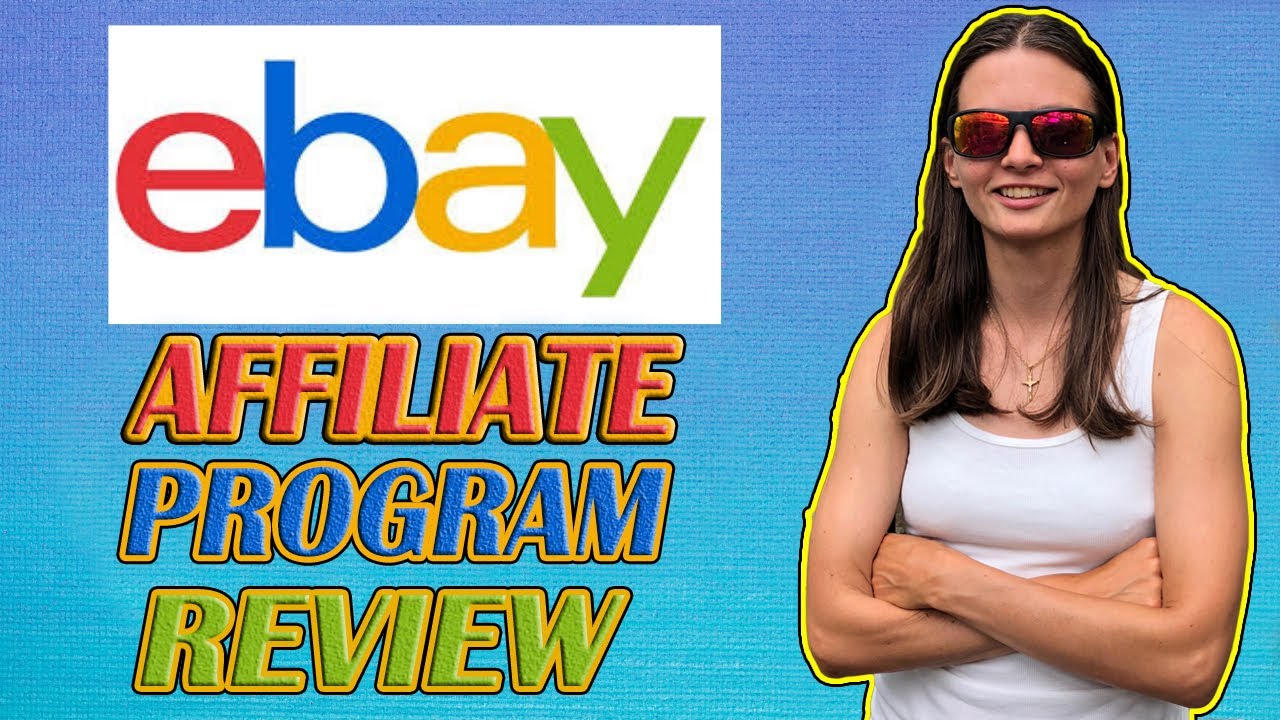 Ebay Affiliate Program Review Youtube
