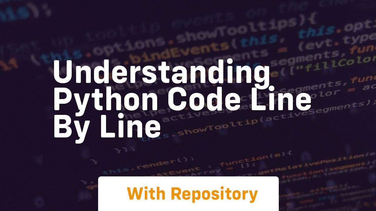 Understanding Python Code Line By Line Youtube