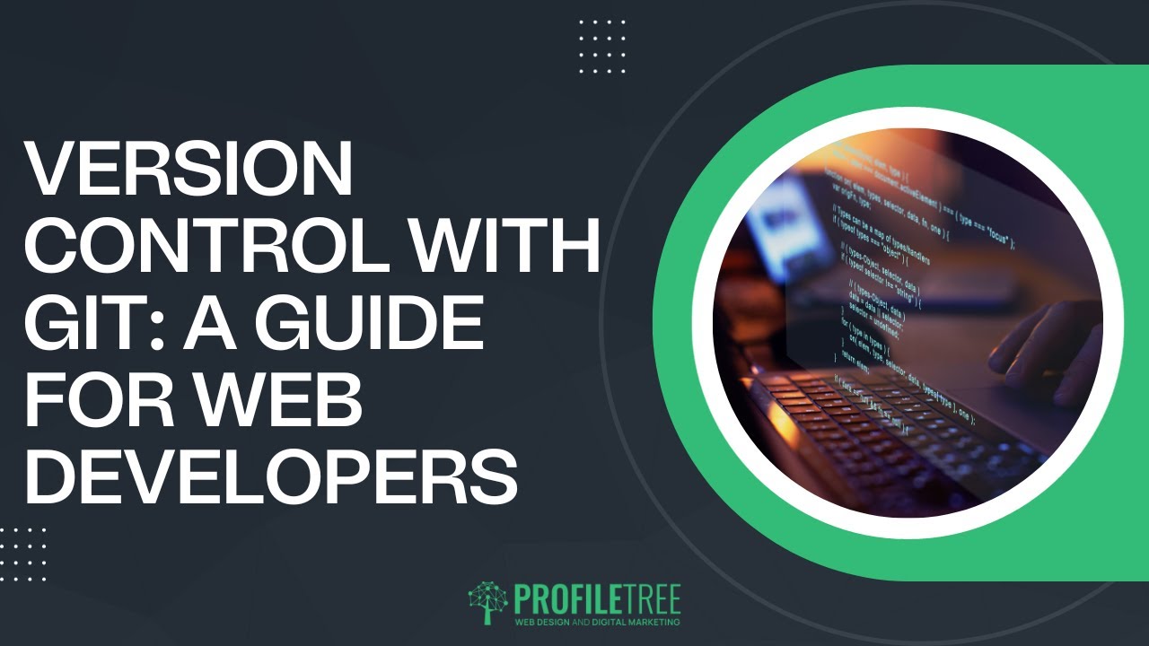 Version Control With Git A Guide For Web Developers How To Use Git
