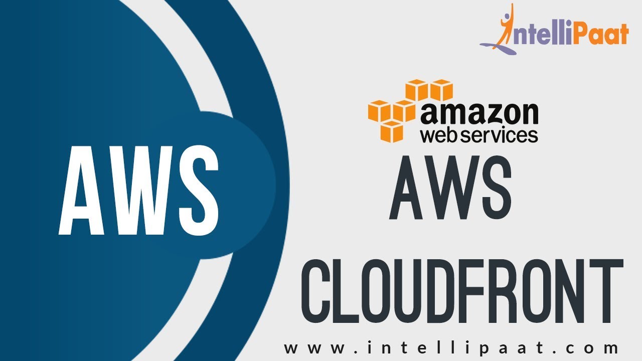 Aws Cloudfront Tutorial Aws Tutorial Cloud Tutorial Intellipaat