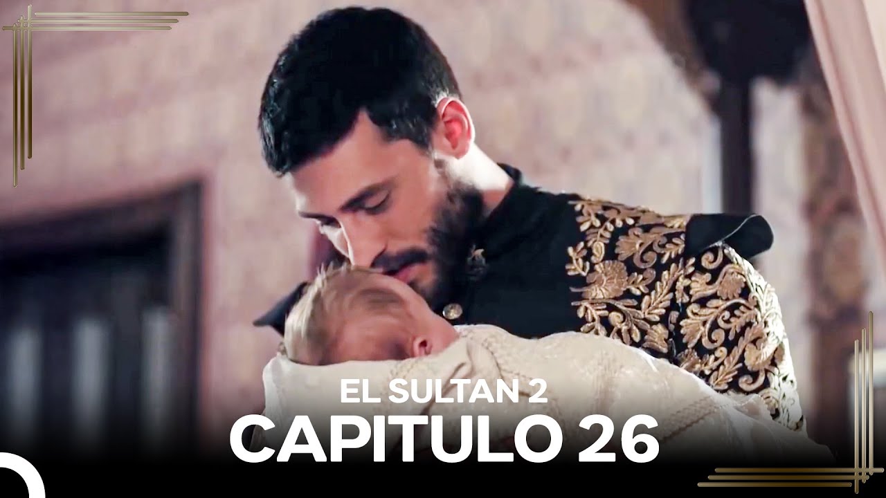 El Sultán 2 Capítulo 26 Doblado En Español Youtube