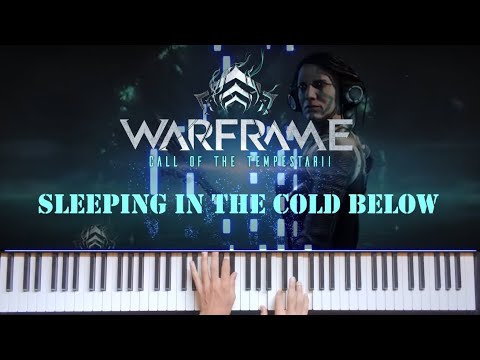 Warframe Sleeping In The Cold Below Ultimate Cover Piano Youtube