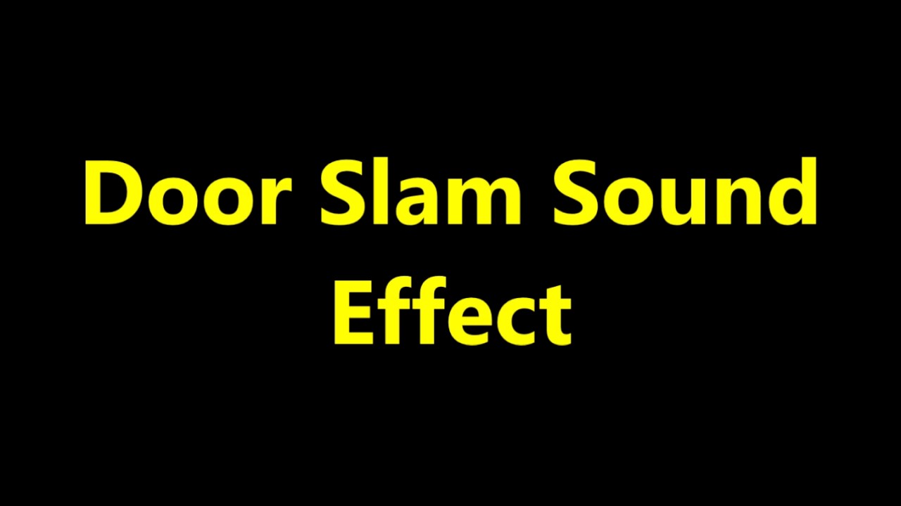 Door Slam Sound Effect Youtube