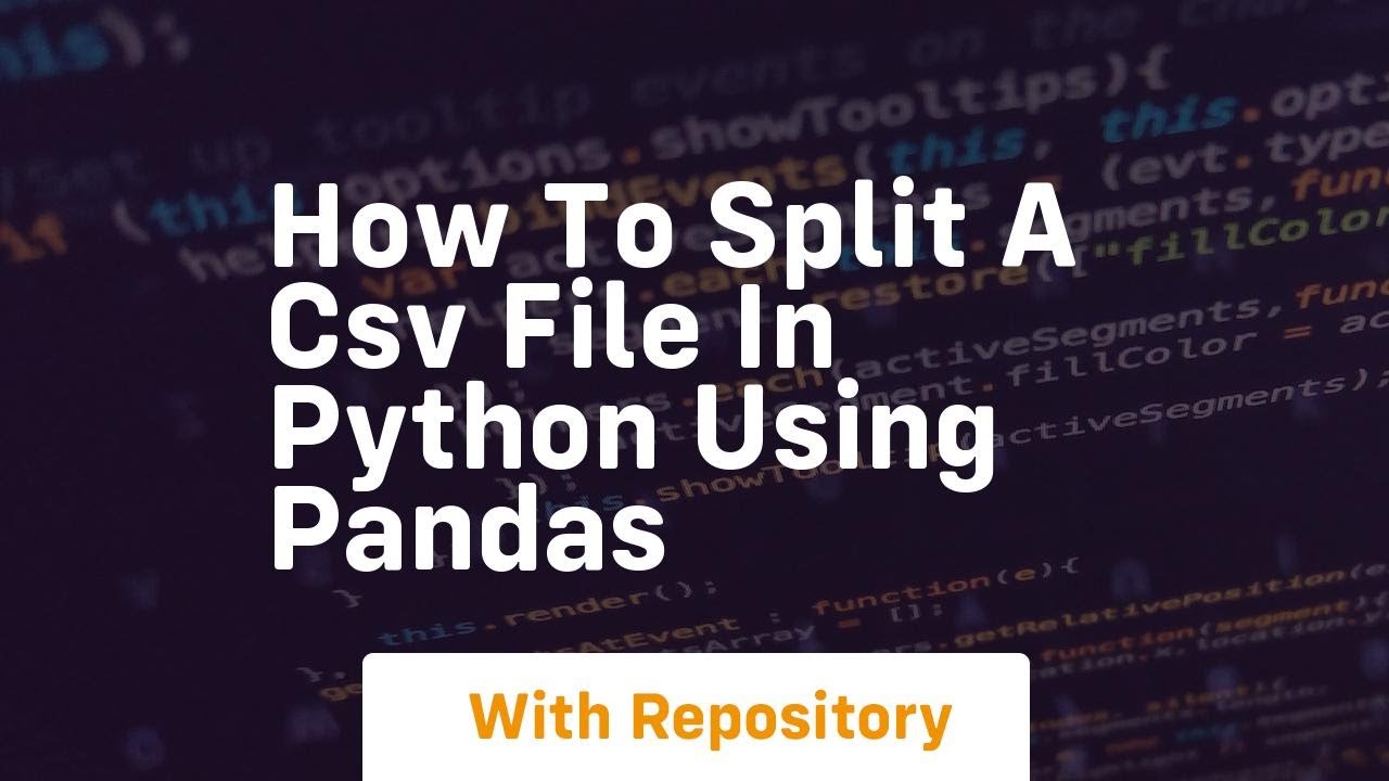 How To Split A Csv File In Python Using Pandas Youtube