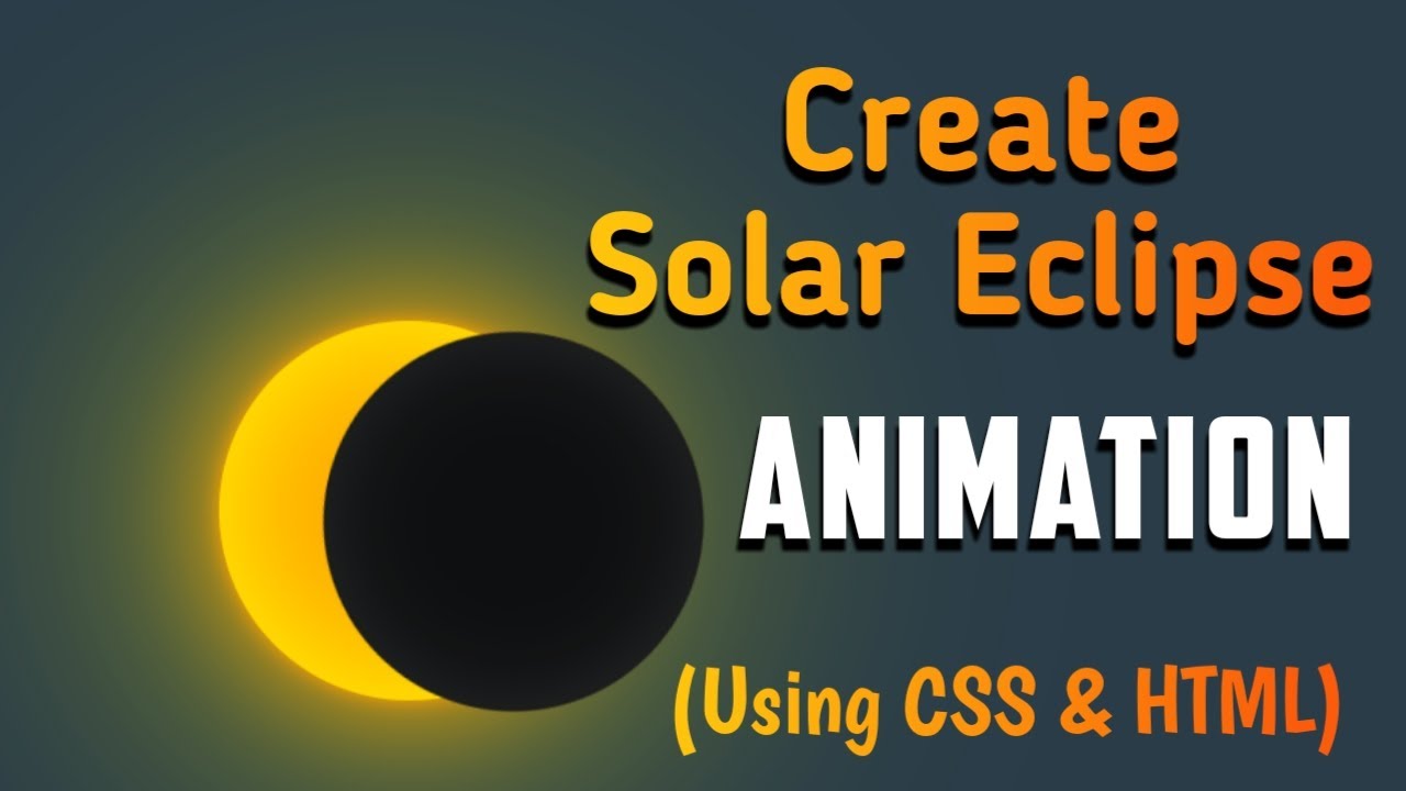 How To Create Solar Eclipse Animation Using Css And Html Html Css