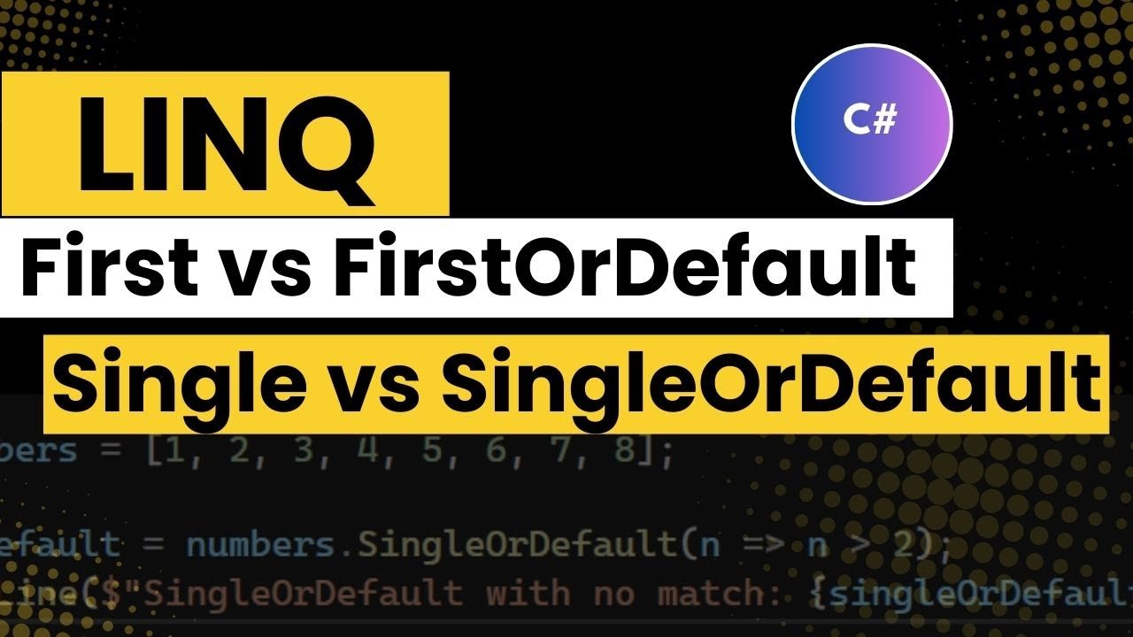 C Linq First Vs Firstordefault Vs Single Vs Singleordefault