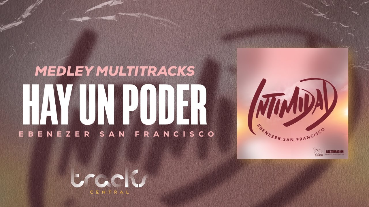 Medley Hay Un Poder Ebenezer San Francisco Secuencia Multitracks