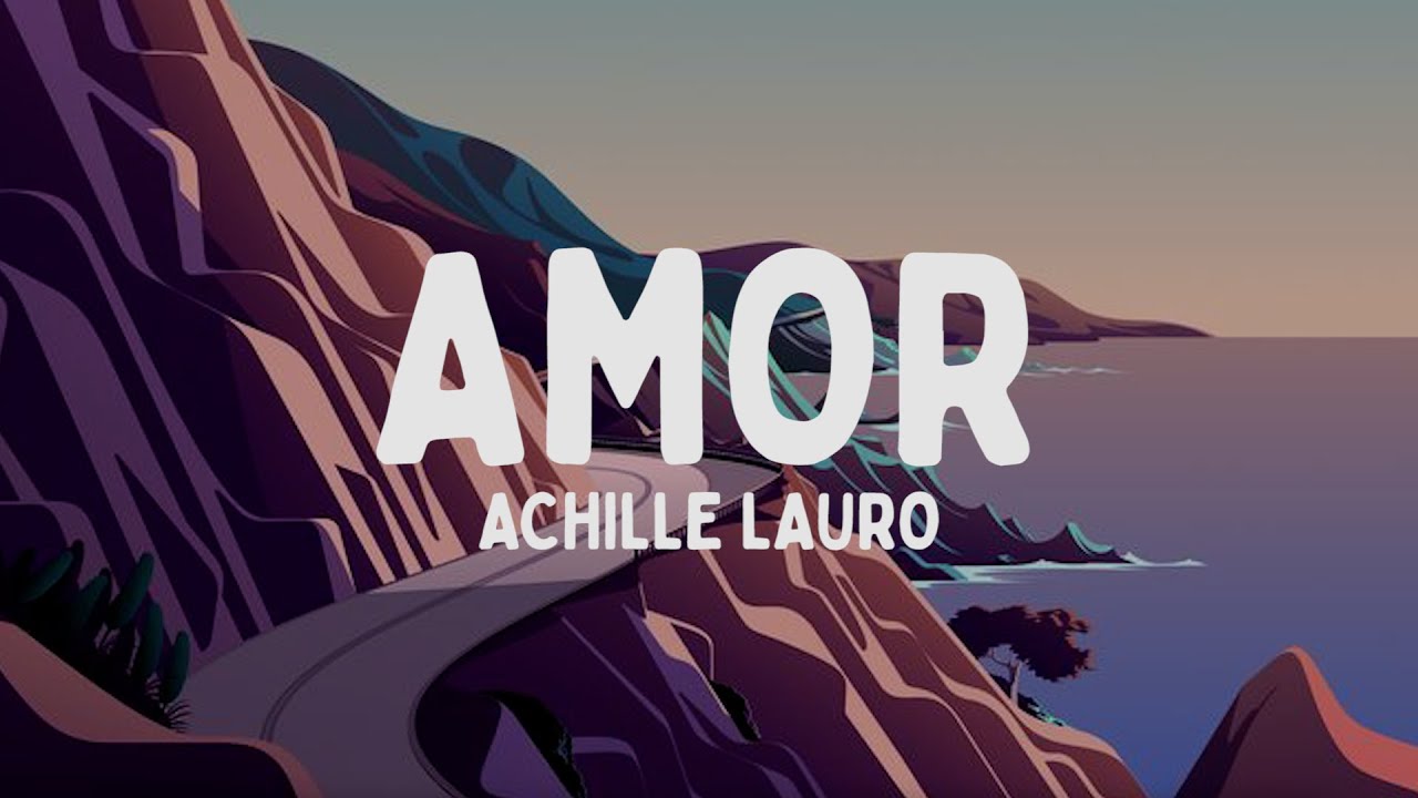 Achille Lauro Amor Testo Lyrics Youtube