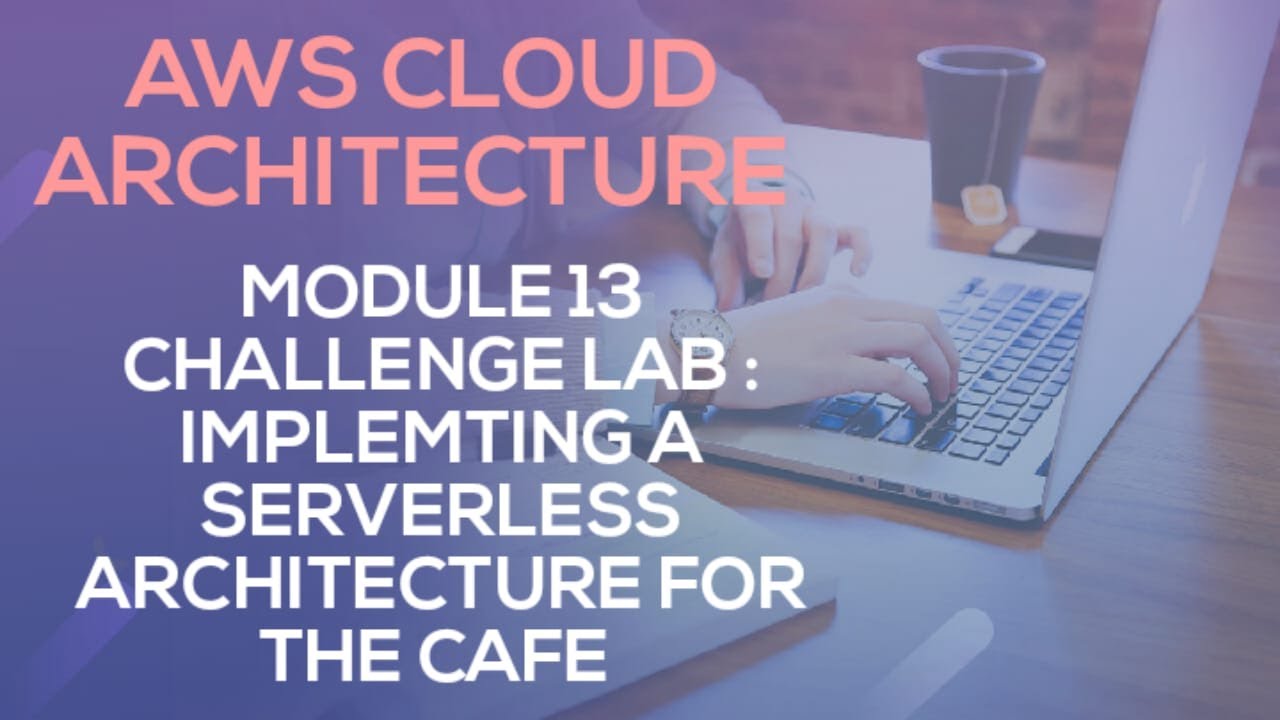 Aws Cloud Architecture Module 13 Challenge Lab Implementing A