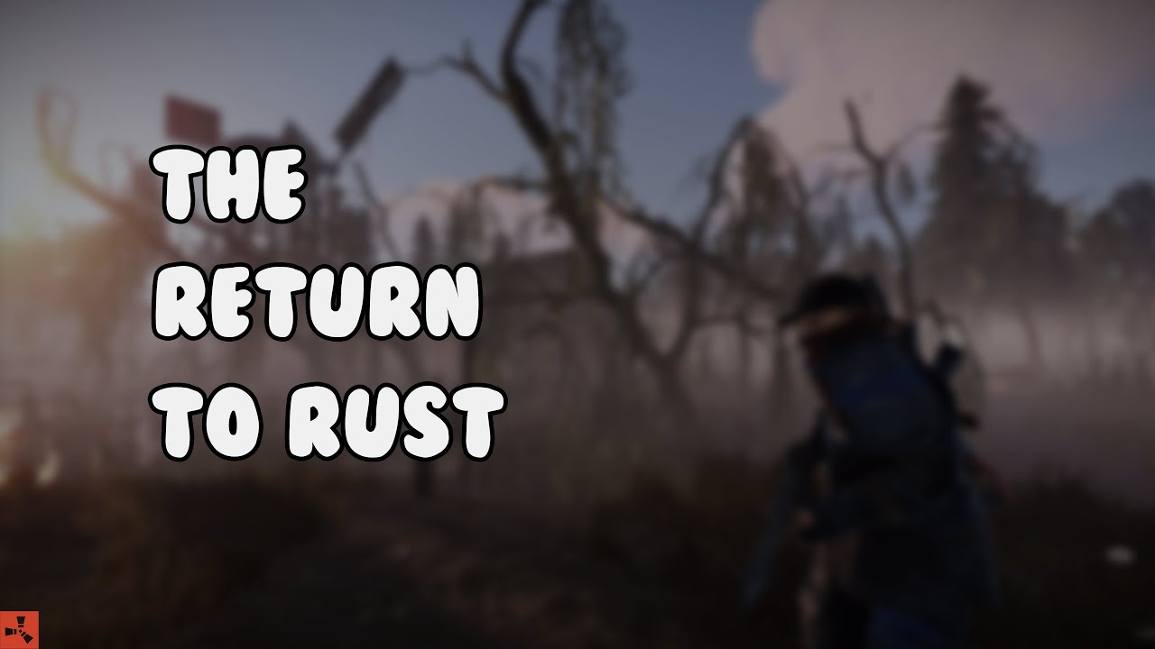 The Return To Rust Youtube
